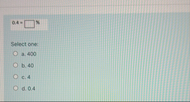 Solved 0.4= \geoquad Select one:\geoquad a. 400\geoquad | Chegg.com