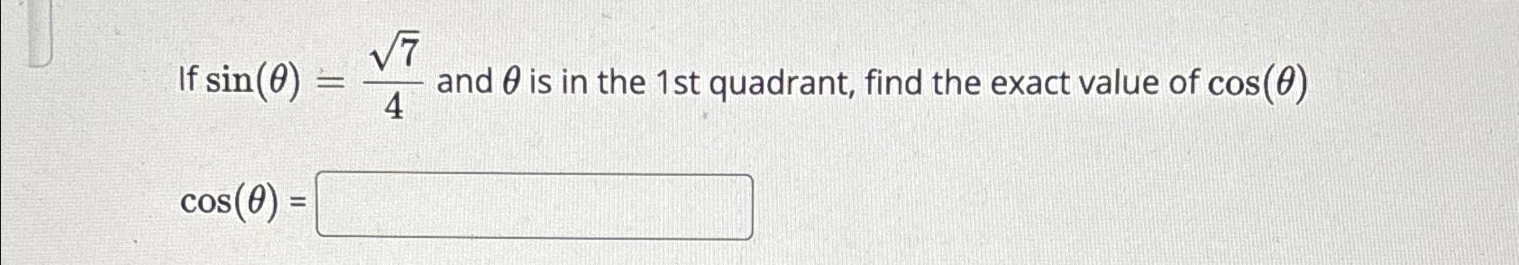 Solved If sin(θ)=724 ﻿and θ ﻿is in the 1st quadrant, find | Chegg.com