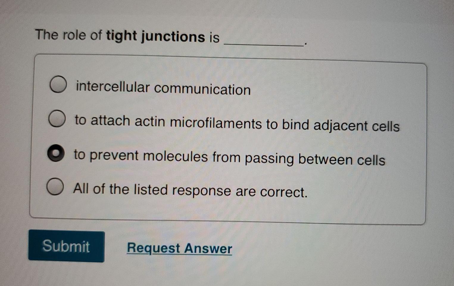 Solved The role of tight junctions is O intercellular | Chegg.com