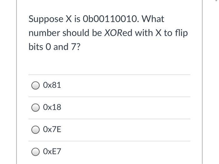 Solved Suppose X is Ob00110010. What number should be XORed | Chegg.com