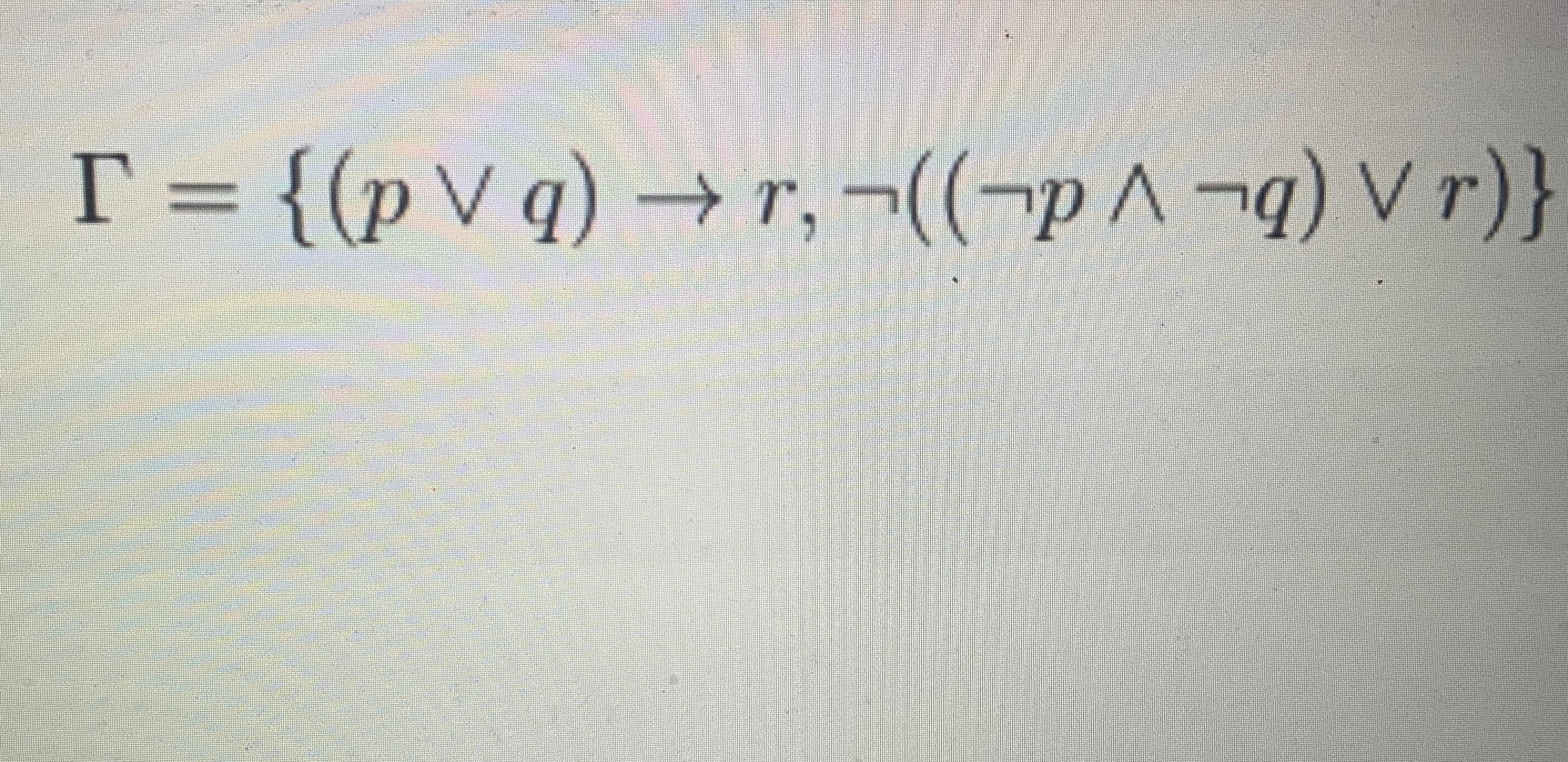 Solved Decide, using tableux, whether the following set is | Chegg.com