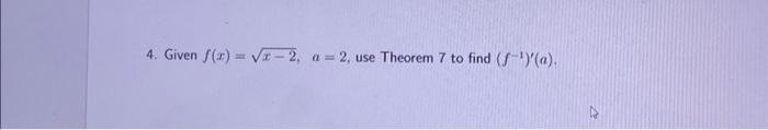 Solved 4. Given f(x)=√x-2, a = 2, use Theorem 7 to find (f | Chegg.com