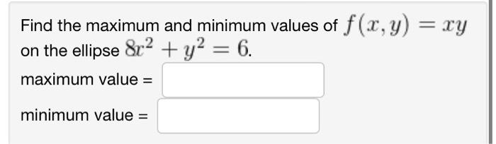 Solved nd the maximum and minimum values of f(x,y)=xy the | Chegg.com