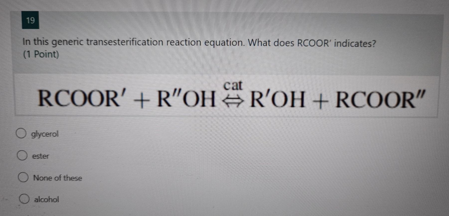Solved 19 In this generic transesterification reaction | Chegg.com