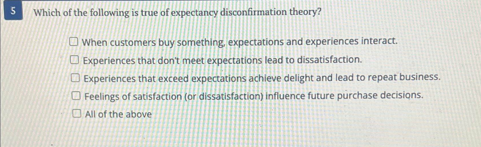 Solved 5 ﻿Which of the following is true of expectancy | Chegg.com