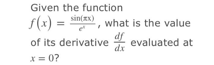 Solved f(x) = Given the function sin(ix) what is the value | Chegg.com