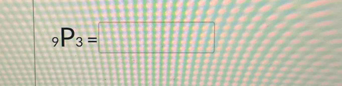 Solved ?9P3= | Chegg.com