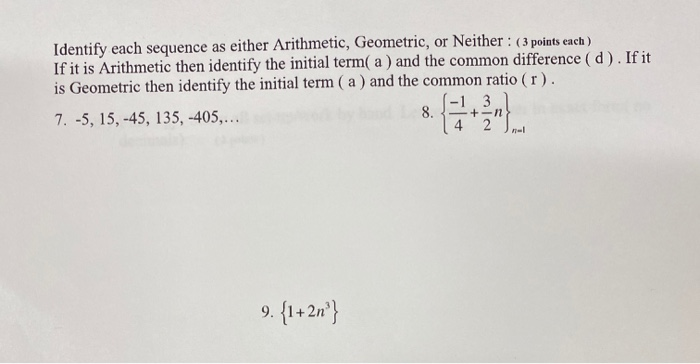 Solved Identify each sequence as either Arithmetic, | Chegg.com
