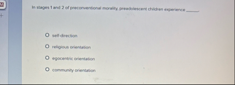 Solved In stages 1 ﻿and 2 ﻿of preconventional morality, | Chegg.com