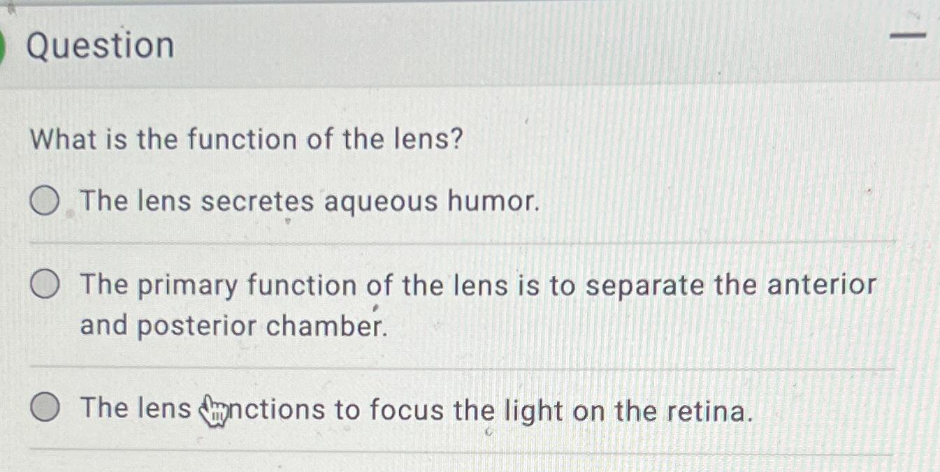 Solved QuestionWhat is the function of the lens?The lens | Chegg.com