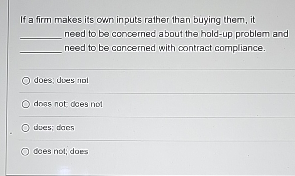 Solved If a firm makes its own inputs rather than buying | Chegg.com