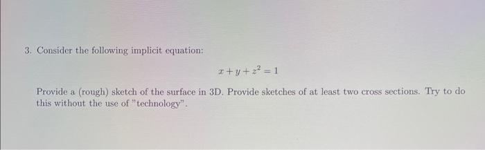 Solved 3. Consider the following implicit equation: x+y+z2=1 | Chegg.com