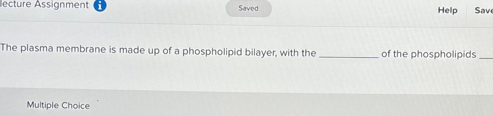 Solved The plasma membrane is made up of a phospholipid | Chegg.com