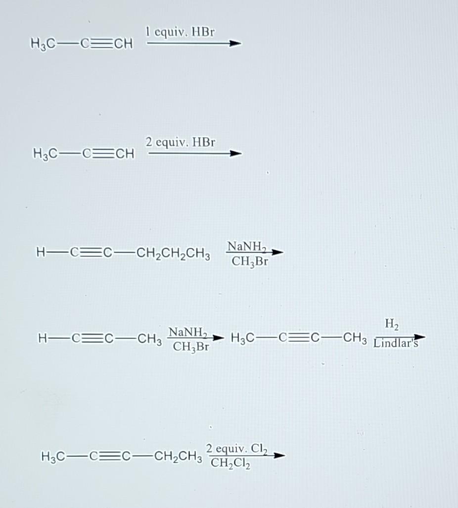 Solved H3C−C≡CH l equiv. HBr H3C−C≡CH 2 equiv. HBr | Chegg.com