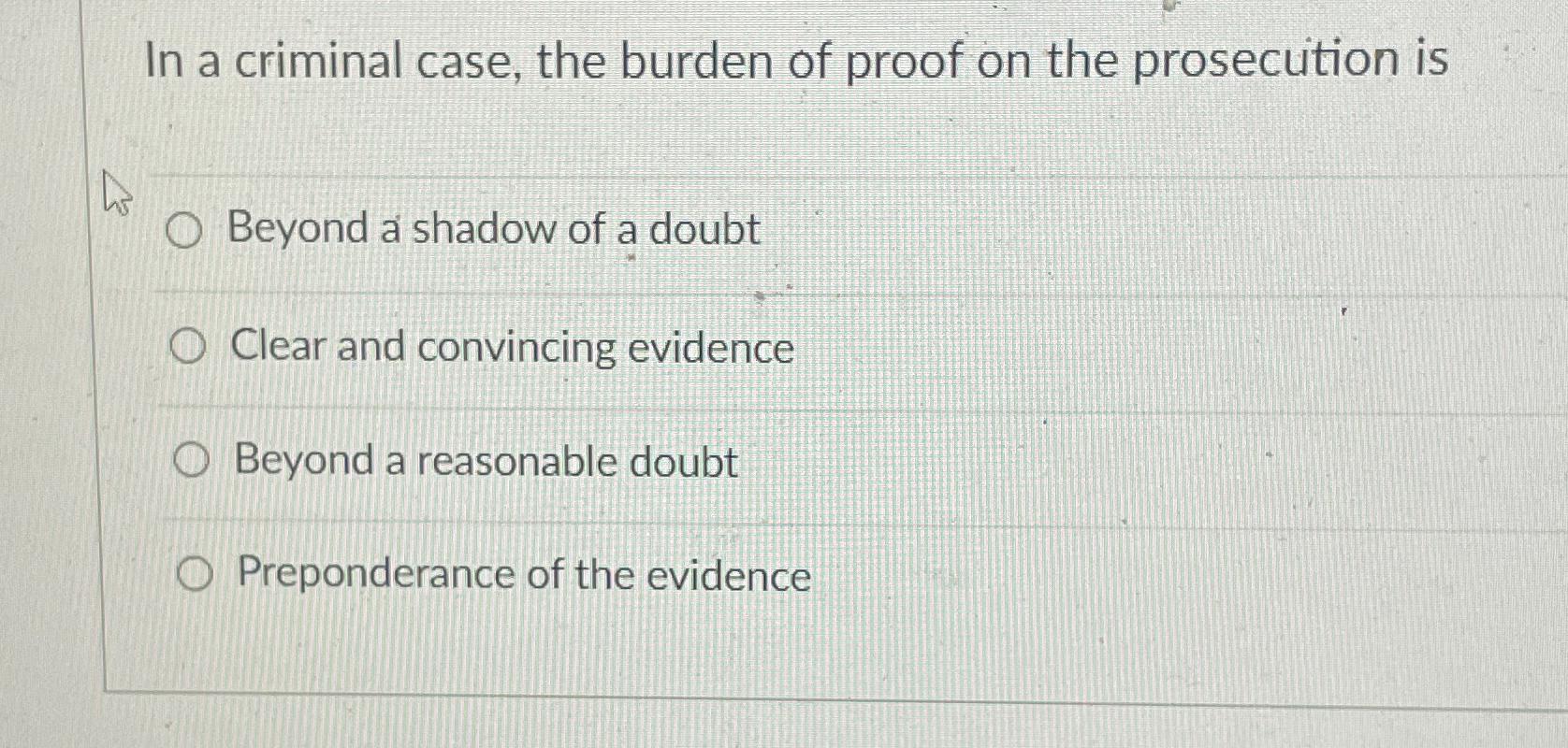 Solved In a criminal case, the burden of proof on the | Chegg.com