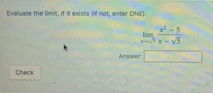Solved Evaluate the limit, if it exists (if not, enter DNE). | Chegg.com