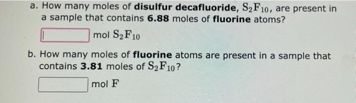 Solved a. How many moles of disulfur decafluoride, S2F10, | Chegg.com