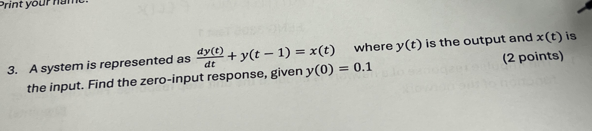 A system is represented as dy(t)dt+y(t-1)=x(t) ﻿where | Chegg.com