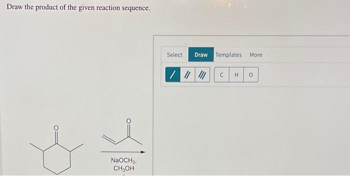 Solved Draw the product of the given reaction sequence. | Chegg.com