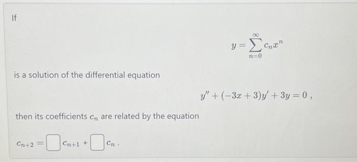 Solved y=∑n=0∞cnxn is a solution of the differential | Chegg.com
