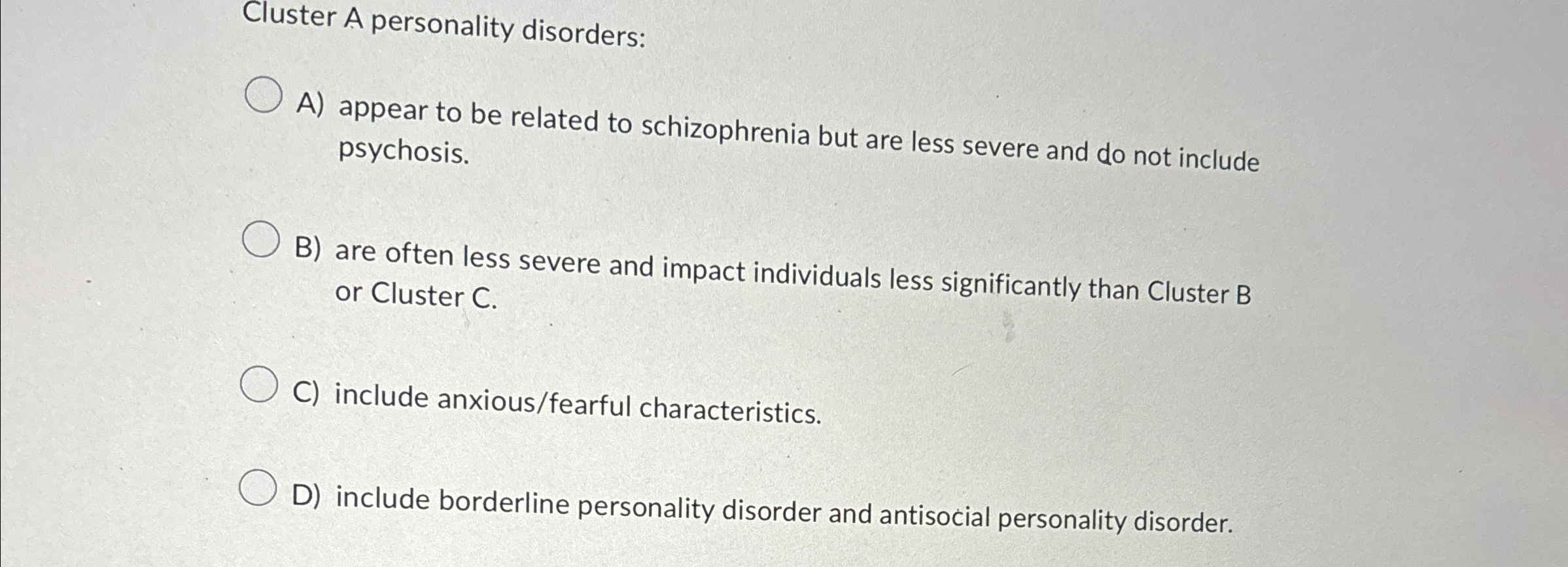 Solved Cluster A personality disorders:A) ﻿appear to be | Chegg.com