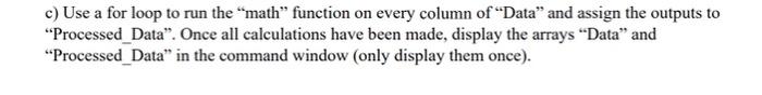 Solved Using the function and data i have do c (commented | Chegg.com