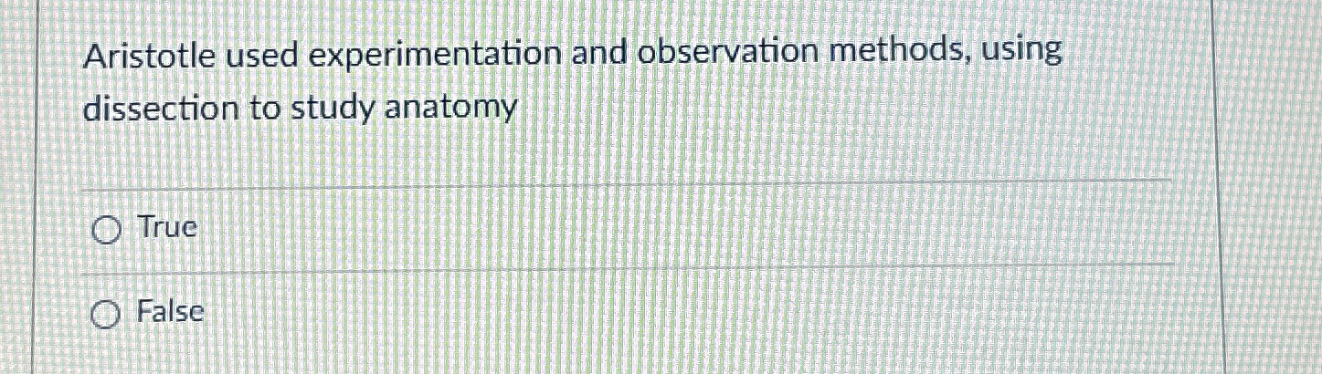 Solved Aristotle used experimentation and observation | Chegg.com