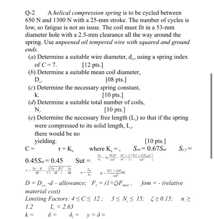 Solved Q-2 A helical compression spring is to be cycled | Chegg.com