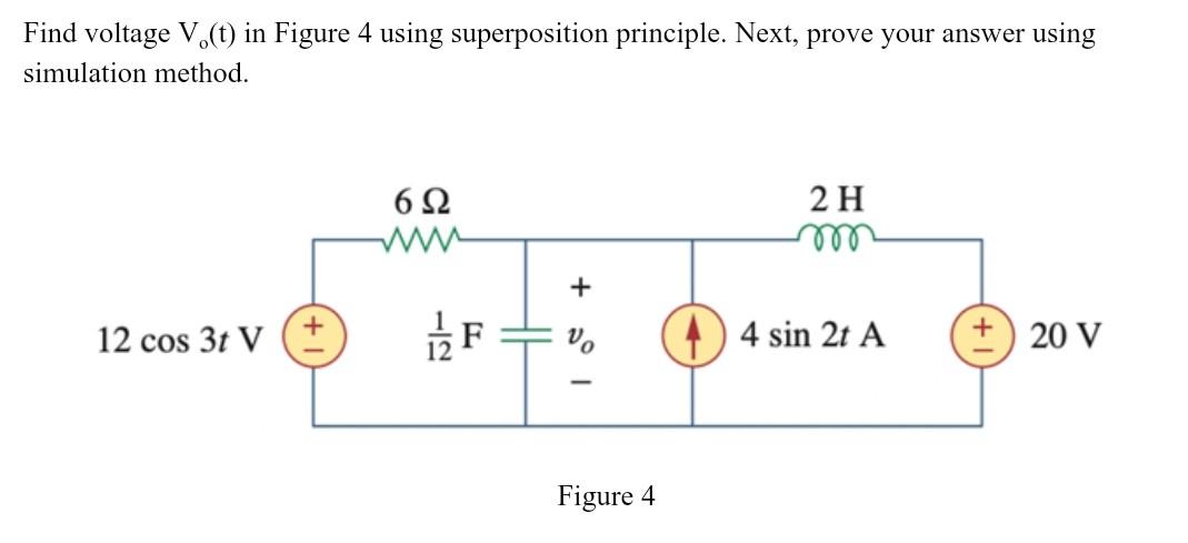 Solved Find voltage Vo(t) in Figure 4 using superposition | Chegg.com
