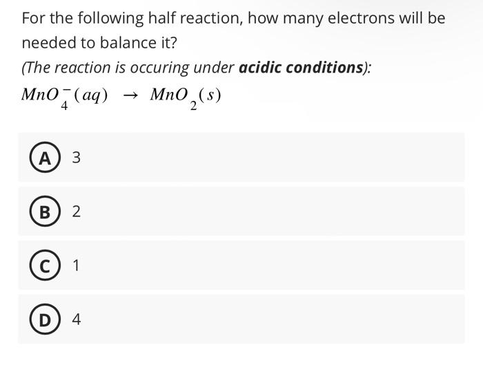 Solved For the following half reaction, how many electrons | Chegg.com