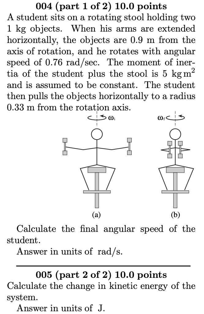 Solved 004 (part 1 ﻿of 2) 10.0 ﻿pointsA student sits on a | Chegg.com