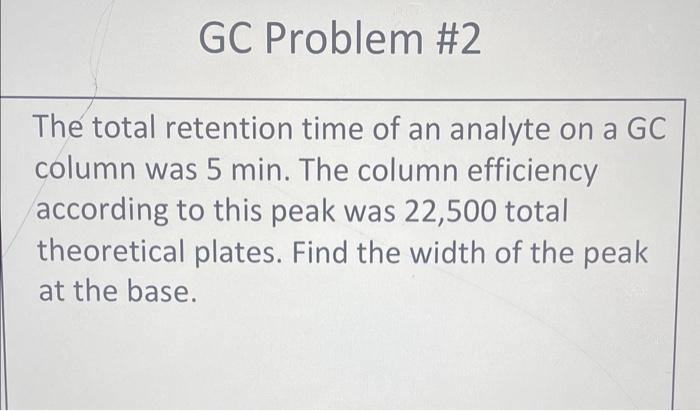Solved The total retention time of an analyte on a GC column | Chegg.com