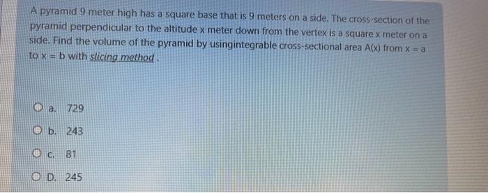 Solved A pyramid 9 meter high has a square base that is 9 | Chegg.com