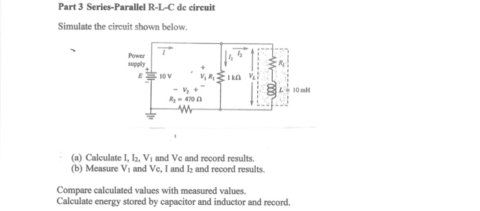 Solved Part 3 Series-Parallel R-L-C de circuit Simulate the | Chegg.com