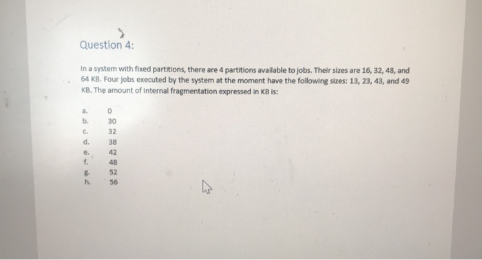 Solved Question 4: In a system with fixed partitions, there | Chegg.com