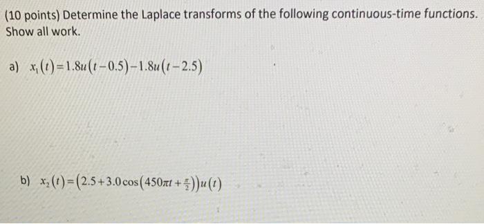 (10 points) Determine the Laplace transforms of the | Chegg.com