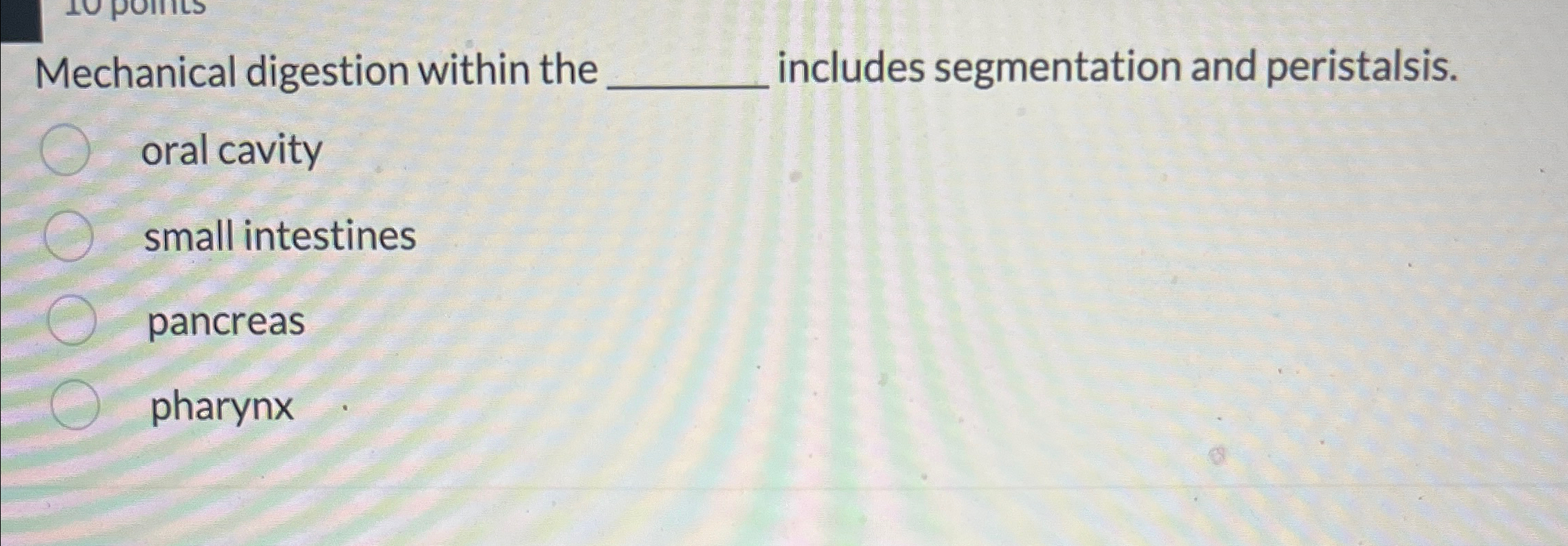 Solved Mechanical digestion within the q, ﻿includes | Chegg.com