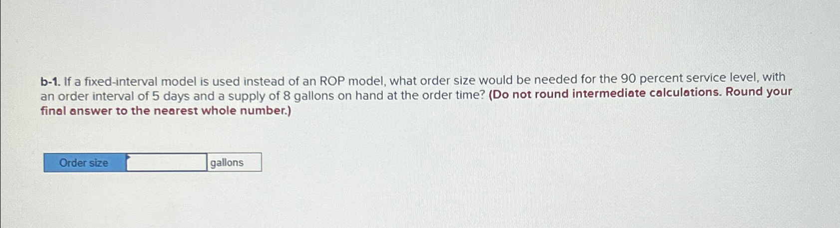 Solved b-1. ﻿If a fixed-interval model is used instead of an | Chegg.com