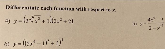 Solved Differentiate each function with respect to x. 4) y = | Chegg.com