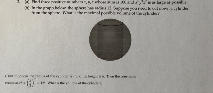 Solved 2. (a) Find three positive numbers x,y,z whose sum is | Chegg.com