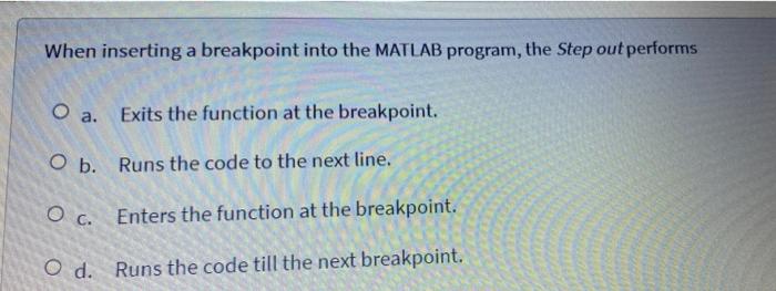 Solved When inserting a breakpoint into the MATLAB program, | Chegg.com