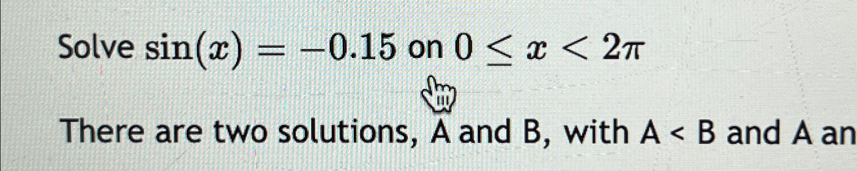 Solved Solve sin(x)=-0.15 ﻿on 0≤x