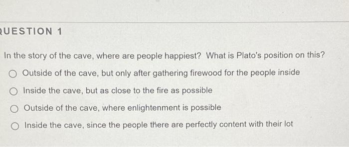 Solved QUESTION 1 In the story of the cave, where are people | Chegg.com