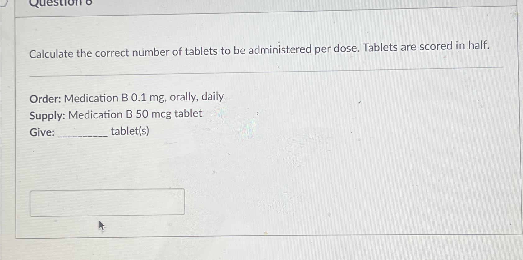 Solved Calculate the correct number of tablets to be | Chegg.com