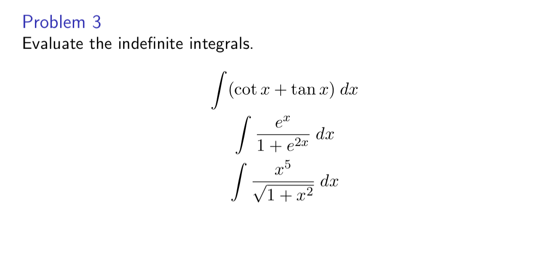 Solved Problem 3Evaluate the indefinite | Chegg.com