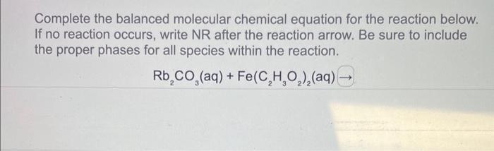 Solved Complete the balanced molecular chemical equation for | Chegg.com