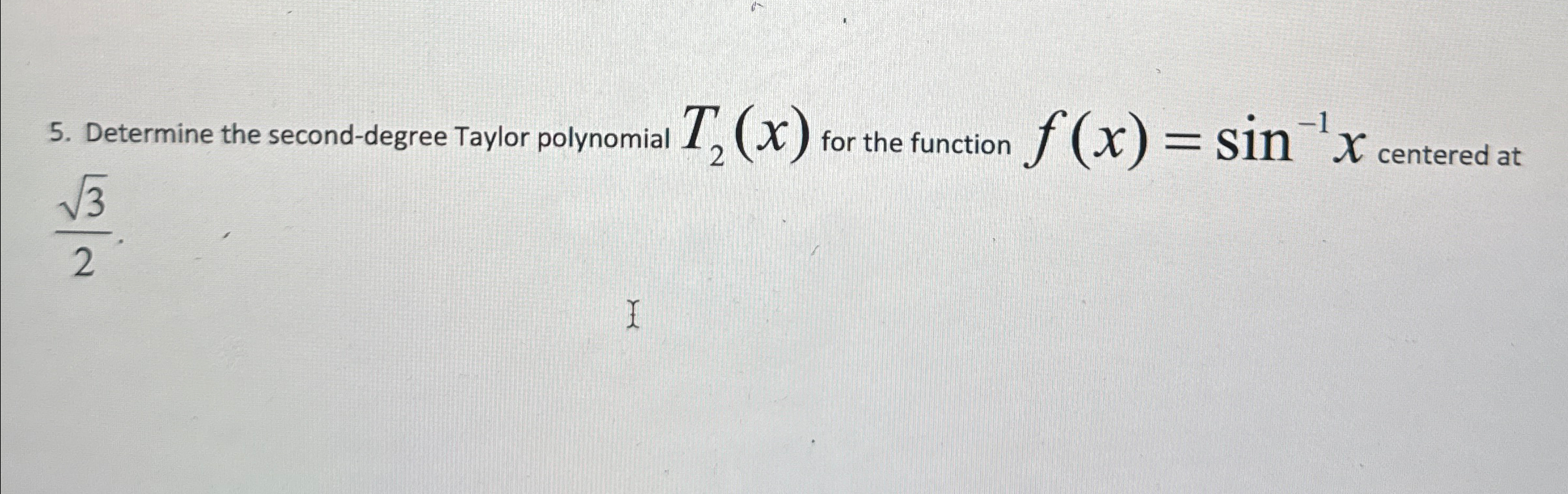 Solved Determine the second-degree Taylor polynomial T2(x) | Chegg.com