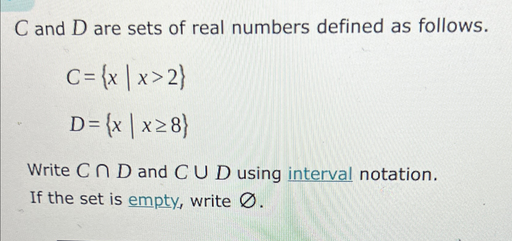 Solved C ﻿and D ﻿are sets of real numbers defined as | Chegg.com