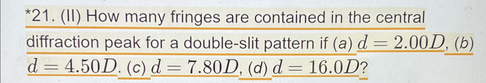Solved *21. (II) ﻿How many fringes are contained in the | Chegg.com