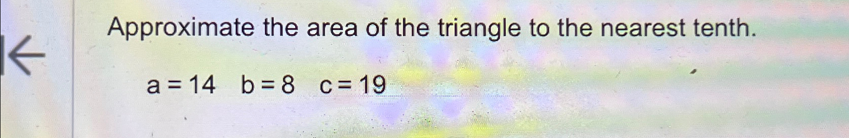 Solved Approximate the area of the triangle to the nearest | Chegg.com